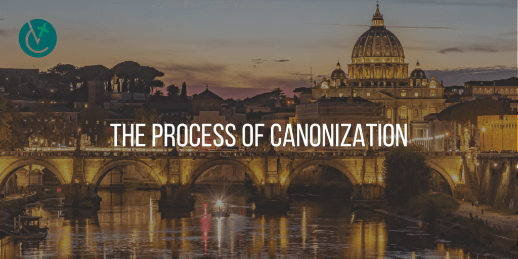 Recognizing saints: The process of canonization - Roman Catholic ...