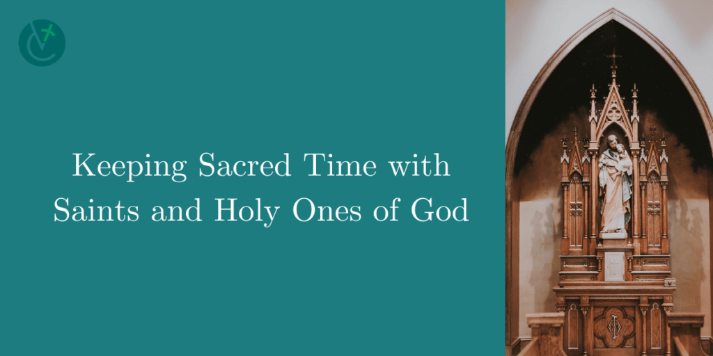 Keeping sacred time with saints and holy ones of God - Roman Catholic ...