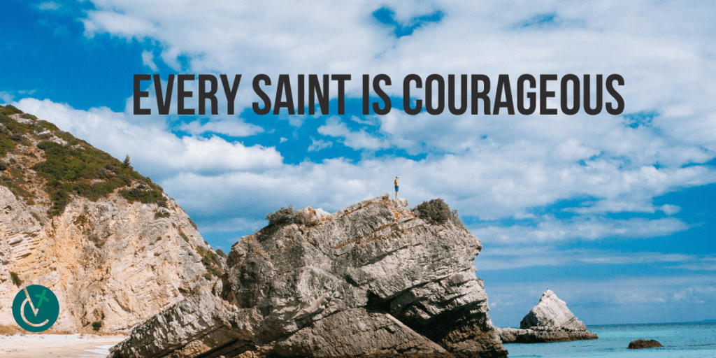 Every saint is courageous - Roman Catholic Diocese of Burlington
