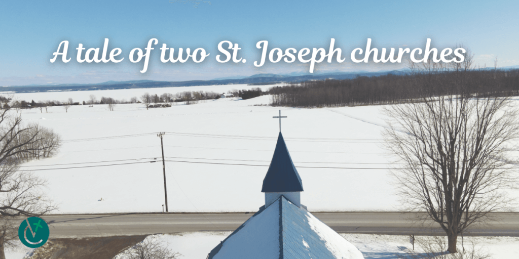 A tale of two St. Joseph churches - Roman Catholic Diocese of Burlington