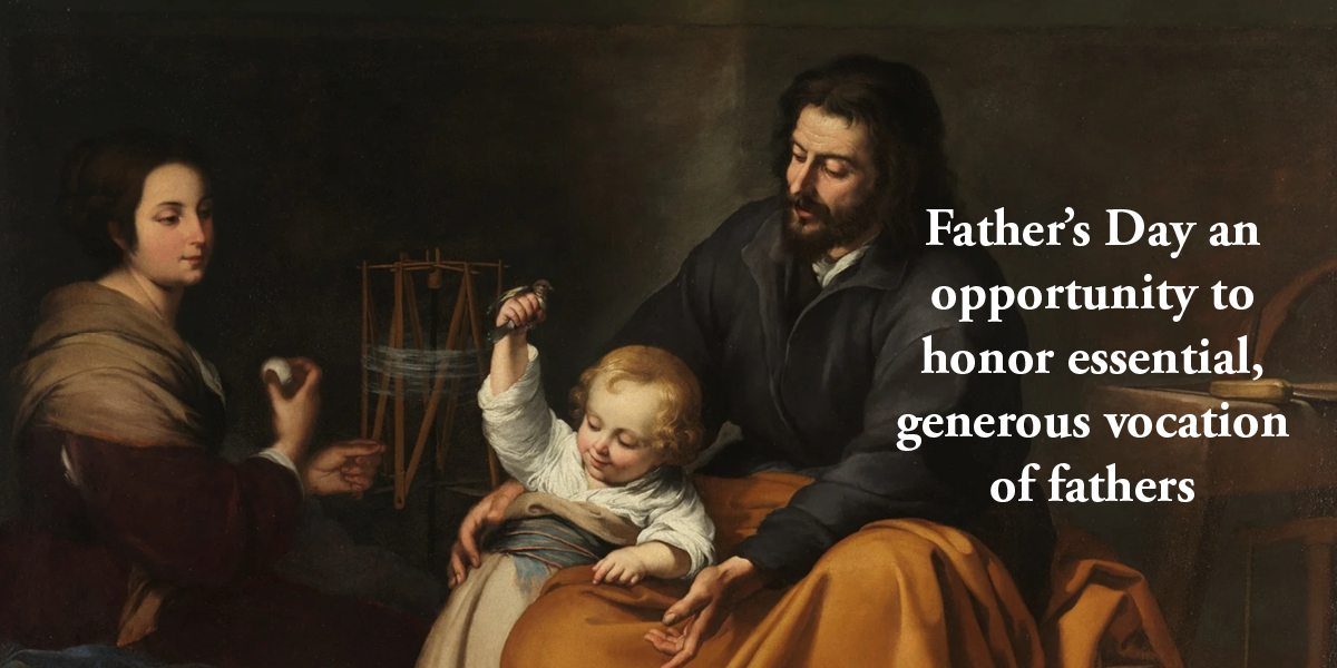 Father’s Day an opportunity to honor essential, generous vocation of fathers - Roman Catholic ...